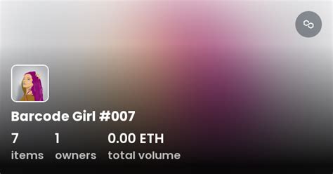 Barcode Girl 007 Collection Opensea