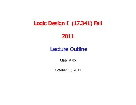 Logic Design I Lecture Notes Logic Design I Fall Lecture Outline