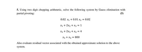 Solved 5 Using Two Digit Chopping Arithmetic Solve The