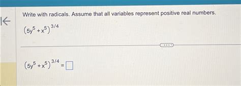 Solved Write With Radicals Assume That All Variables