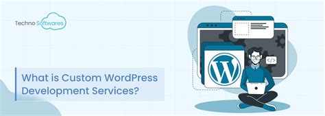 What Is Custom Wordpress Development Services Software Development