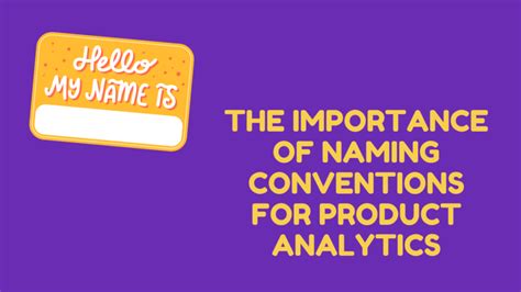 The Importance Of Naming Conventions For Product Analytics DigitalProductAnalytics