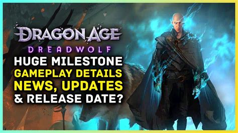 Dragon Age Dreadwolf Huge Alpha Milestone Gameplay Details News