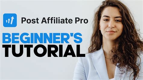 How To Use Post Affiliate Pro A Comprehensive Guide To Affiliate Tracking And Management 2025