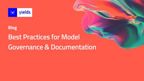 Best Practices For Model Governance And Documentation