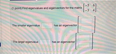 Solved (1 point) Find eigenvalues and eigenvectors for the | Chegg.com