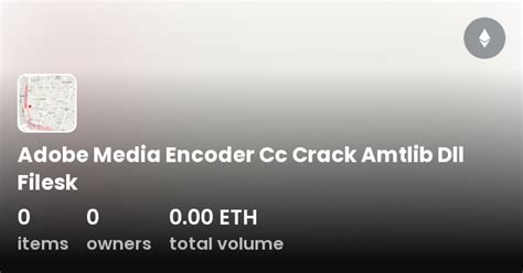 Adobe Media Encoder Cc Crack Amtlib Dll Filesk Collection Opensea