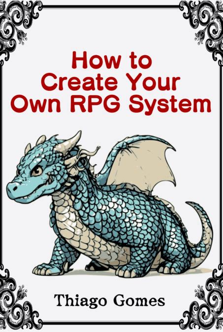 How To Create Your Own RPG System Por Thiago Gomes Clube De Autores