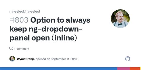 Option To Always Keep Ng Dropdown Panel Open Inline Issue Ng Select Ng Select GitHub