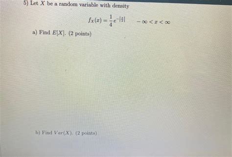 Solved Let X be a random variable with density а fx x Chegg