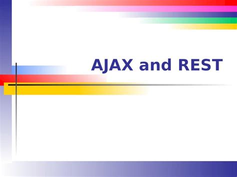 Ppt Ajax And Rest Slide 2 What Is Ajax Its An Acronym For