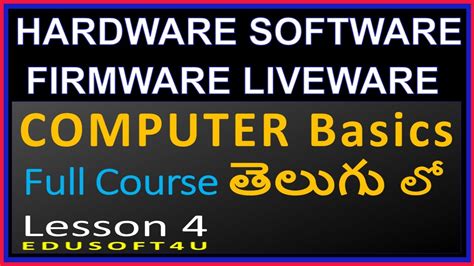 Hardware Software Firmware Liveware Computer Basics Total Course In Telugu Lesson 4 Youtube