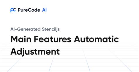 build stenciljs main features automatic adjustment with ai