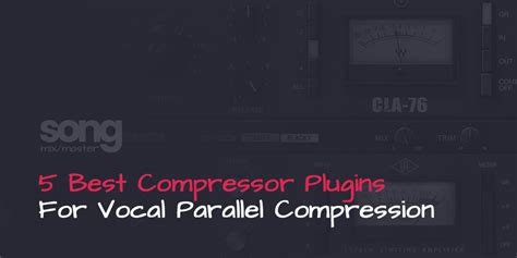 5 best compressor plugins for vocal parallel compression song mix master