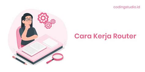 Router Adalah Pengertian Fungsi Dan Cara Settingnya