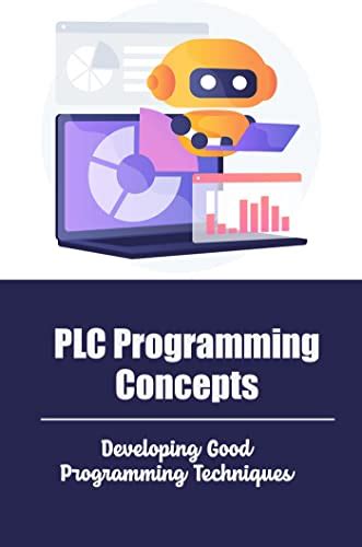 Plc Programming Concepts Developing Good Programming Techniques Ebook Plc Programming Concepts Developing Good Programming Techniques Ebook