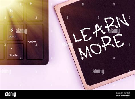 Sign Displaying Learn More Business Approach Deepen Knowledge Of The