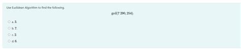 Solved Use Euclidean Algorithm To Find The Following Gcd7