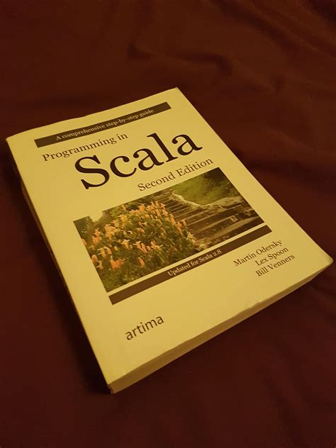 Programming In Scala A Comprehensive Step By Step Guide 2nd Edition Odersky Martin Spoon