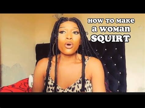How To Make A Woman Squirt In 10 Minutes Female Orgasms Youtube