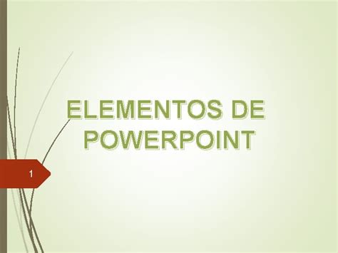 Elementos De Powerpoint 1 2 Introduccin A Powerpoint