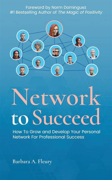 Network To Succeed How To Grow And Develop Your Personal Network For