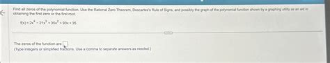 Solved Find All Zeros Of The Polynomial Function Use The