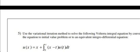 Solved 5 Use The Variational Iteration Method To Solve The