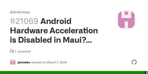Android Hardware Acceleration Is Disabled In Maui Cannot Turn It On