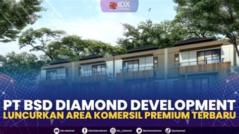 Pt Bsd Diamond Development Luncurkan Area Komersil Premium Terbaru