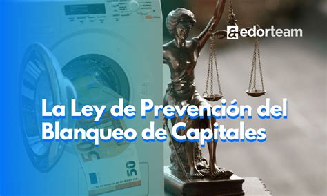 Ley De Prevención De Blanqueo De Capitales 2026 Edorteam