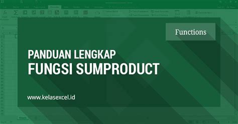 Rumus Sumproduct Contoh Dan Cara Menggunakan Fungsi Sumproduct Pada
