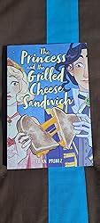 The Princess And The Grilled Cheese Sandwich A Graphic