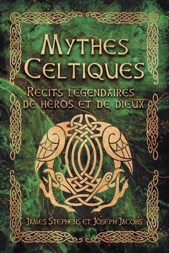 mythes celtiques récits légendaires de héros james stephens