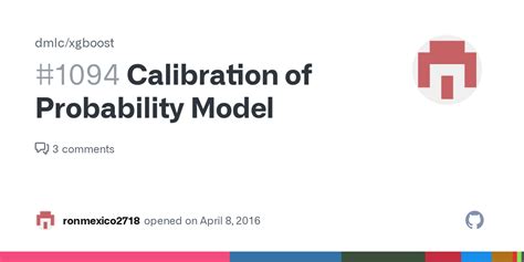 Calibration Of Probability Model Issue 1094 Dmlc Xgboost GitHub