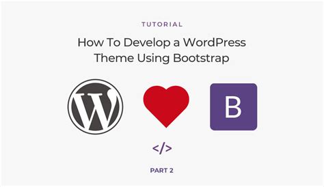 How To Develop A WordPress Theme Using Bootstrap Part LyraThemes