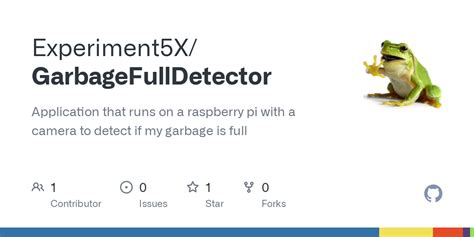 GitHub Experiment5X GarbageFullDetector Application That Runs On A Raspberry Pi With A Camera
