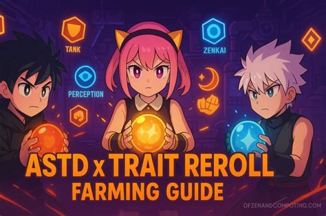 12 Best Method To Farm Trait Rerolls In Astd X 2025 100 Free Trait Burners