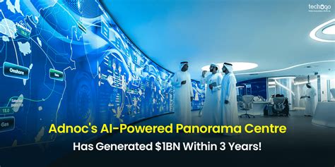 Adnocs Ai Powered Panorama Centre Has Generated 1bn Within 3 Years Open Article Submission