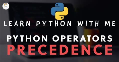Python Operators Precedence Learn Python With Me I Sapna