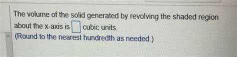 Solved Use The Washer Method To Find The Volume Of The Solid Chegg