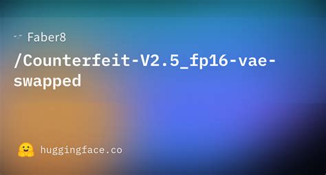 faber8 counterfeit v2 5 fp16 vae swapped · hugging face