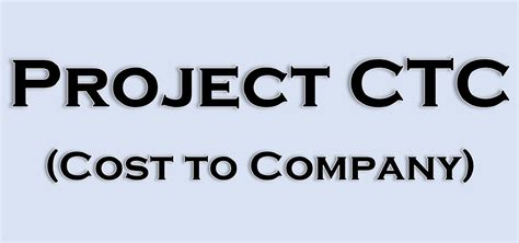 Project Cost To Company Ctc A Comprehensive Guide