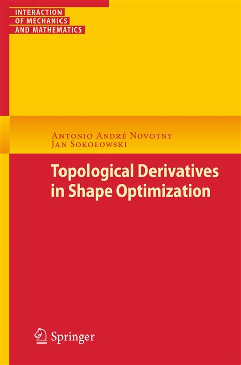 Topological Derivatives In Shape Optimization 9783642352447 Antonio André Novotny Bol