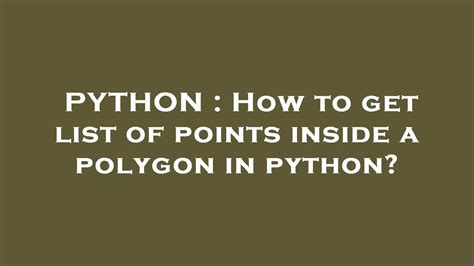 Python How To Get List Of Points Inside A Polygon In Python Youtube