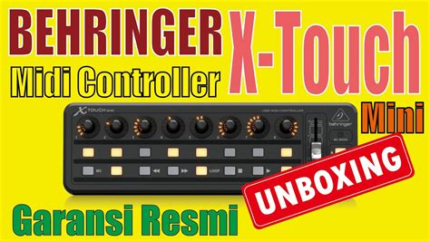Unboxing Behringer X Touch Mini Universal Usb Midi Controller With Mc Mode Official Warranty