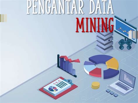 Pengantar Data Mining Dan Contoh Penggunaannyapptx