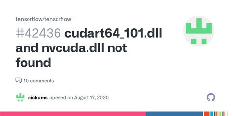 Cudart64101dll And Nvcudadll Not Found · Issue 42436 · Tensorflow