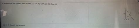 Solved In Right Triangle Abc Point Is The Incenter Cd 9