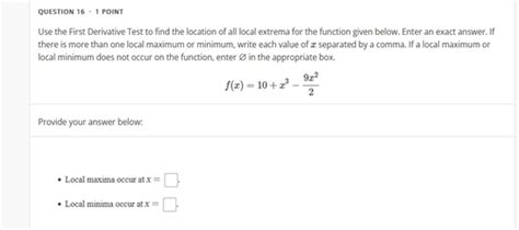 Solved Use The First Derivative Test To Find The Location Of
